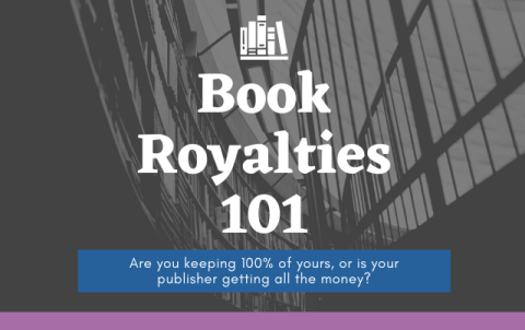 Book Royalties 101: Are you keeping 100% of yours, or is your publisher ...