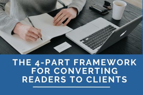 The 4-Part Framework for Converting Readers to Clients | EOP